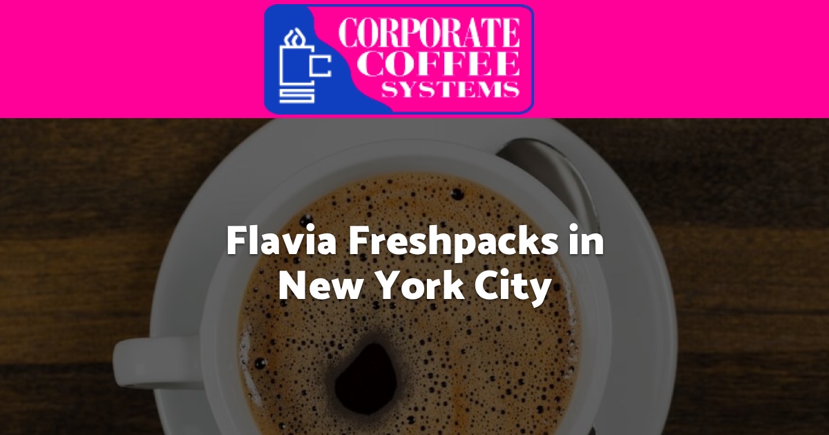 Flavia Office Coffee Equipment in New York City - Corporate Coffee Systems